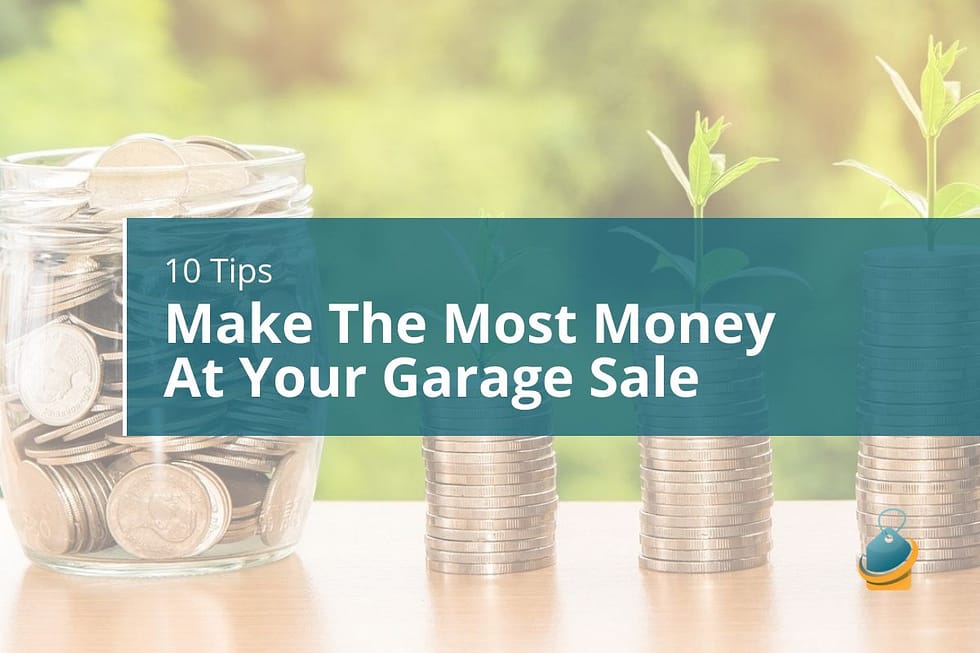 10 Tips to Make The Most Money At Your Garage Sale